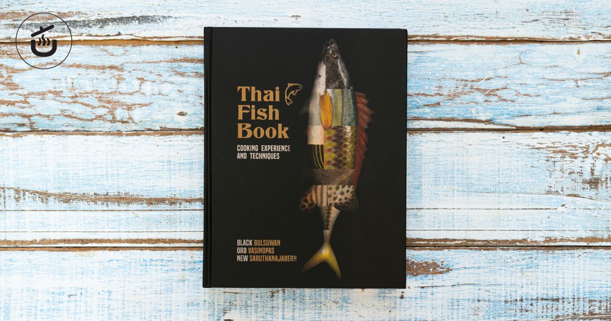 Thai Fish Book หนังสือปลาไทยจากยอดฝีมือ อ่านแล้วจะสนุกกับการกินปลาไทย ...
